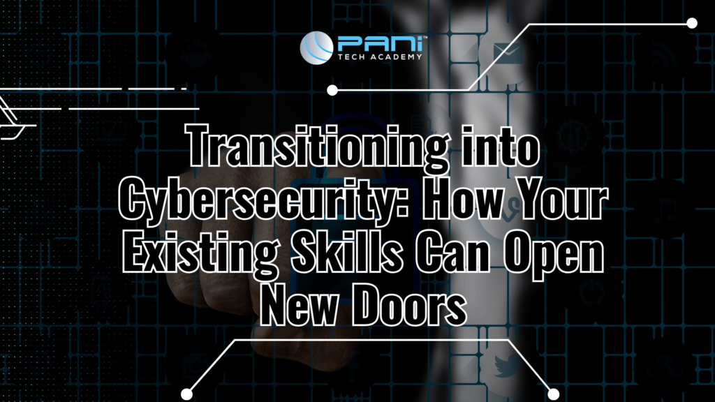 Transitioning into Cybersecurity: Leverage Your Existing Skills for a ...