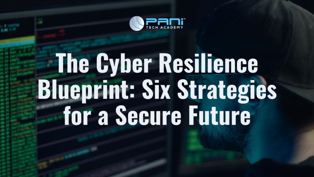 The Cyber Resilience Blueprint: Six Strategies for a Secure Future
